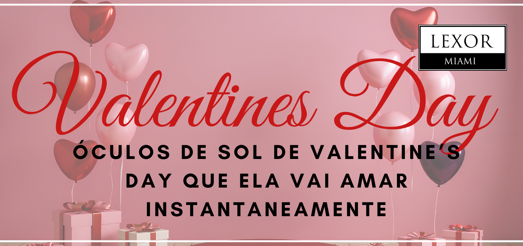 Óculos de Sol de Dia dos Namorados — Amor à Primeira Vista – Lexor Miami